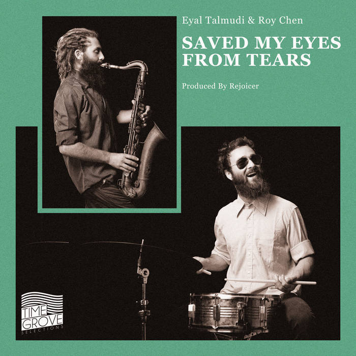 Eyal Talmudi & Roy Chen - Saved My Eyes From Tears – Raw Tapes